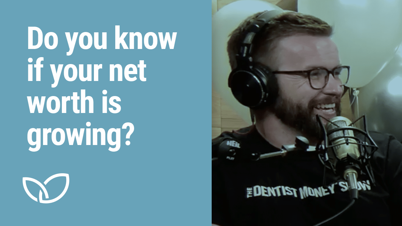 Do you know how fast your net worth is growing? - Dentist Advisors